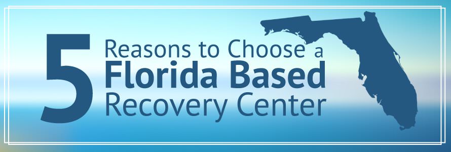 5 Reasons to Choose a Florida Based Recovery Center - Amethyst Recovery