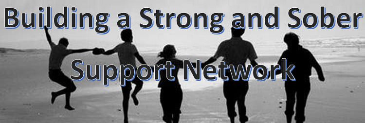 5 Ideas for Building a Strong and Sober Support Network