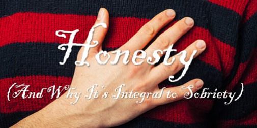 Honesty (And Why It’s Integral to Sobriety) - Amethyst Recovery Center