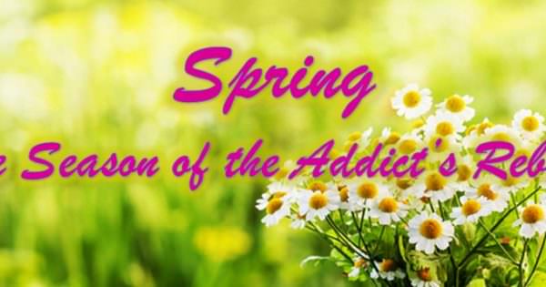 Spring: The Season of the Addict’s Rebirth - Amethyst Recovery Center