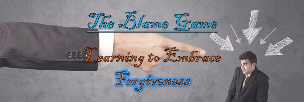 The Blame Game: Fun Exercise for Learning Forgiveness