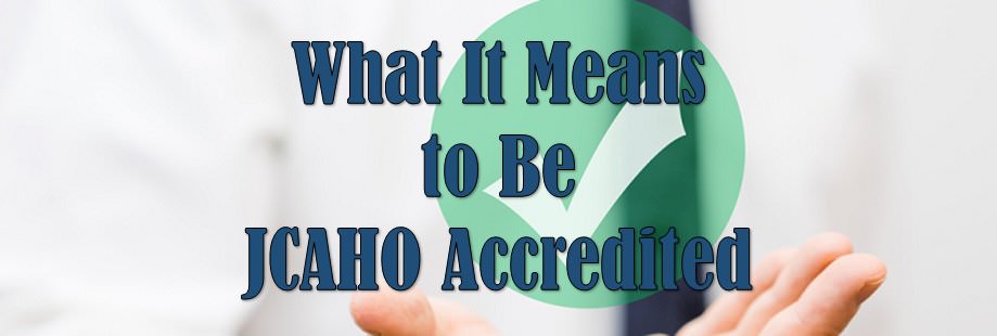 What It Means to Be JCAHO Accredited - Amethyst Recovery Center