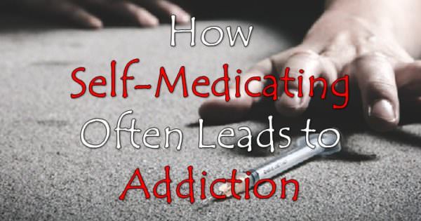 How Self Medicating Often Leads To Addiction Amethyst Recovery Center