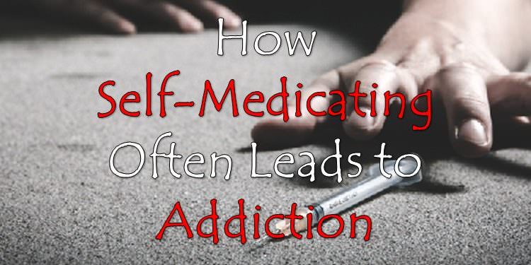 How Self-Medicating Often Leads to Addiction - Amethyst Recovery Center