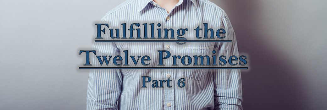 Fulfilling the Twelve Promises: Part 6 - Amethyst Recovery Center