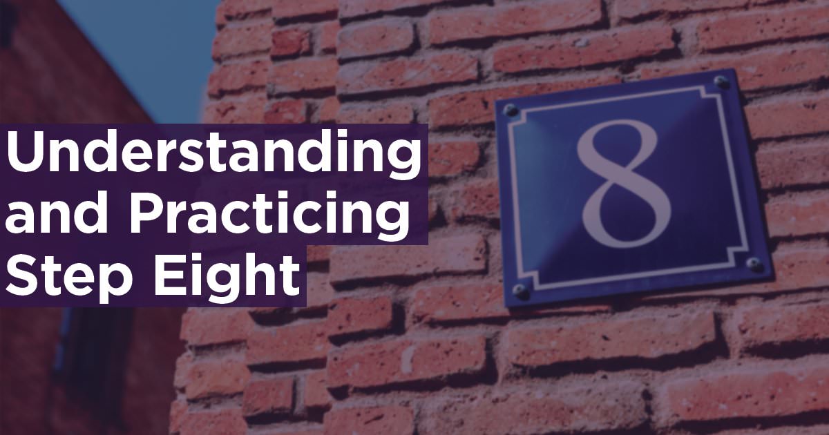 Understanding and Practicing Step Eight - Amethyst Recovery Center