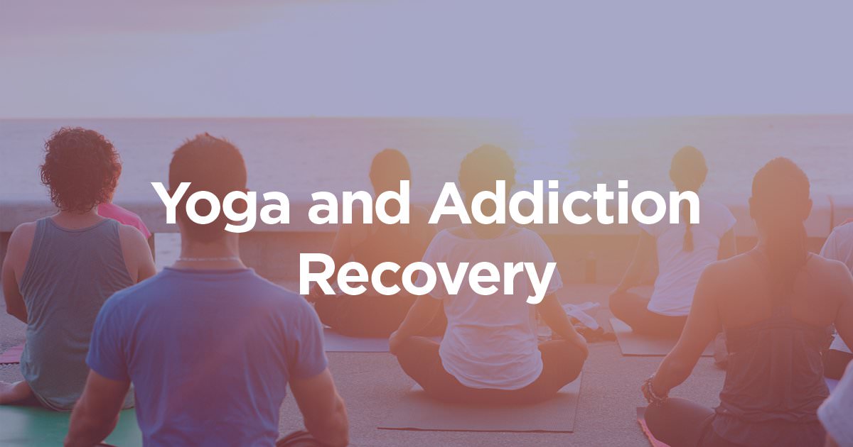 Addiction Recovery and Yoga - Amethyst Recovery Center