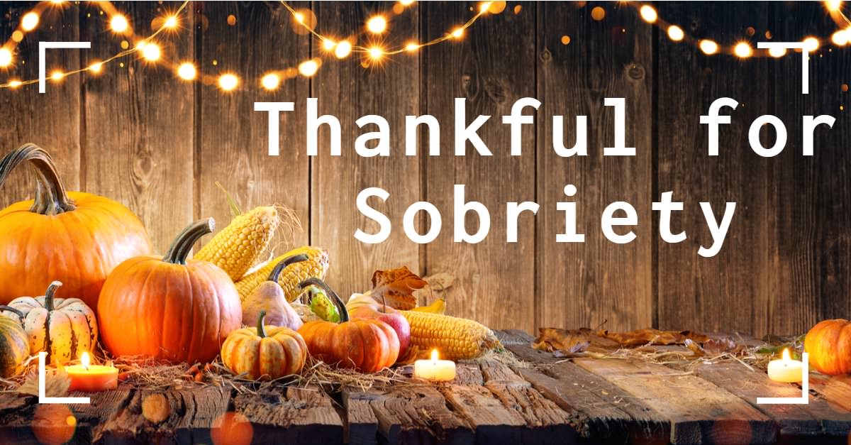 Thankful for Sobriety - Amethyst Recovery Center