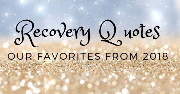 Our Favorite Recovery Quotes of 2018 - Amethyst Recovery Center