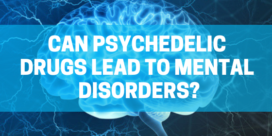 Can Psychedelic Drugs Lead to Mental Disorders? - Amethyst Recovery Center Can Psychedelic Drugs Lead to Mental Disorders? - Amethyst Recovery Center