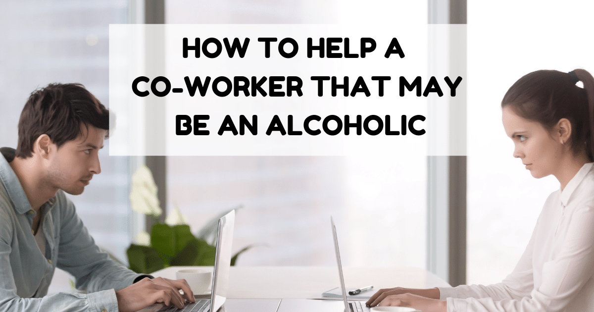 How to Help a Co-worker That May Be an Alcoholic - Amethyst Recovery Center