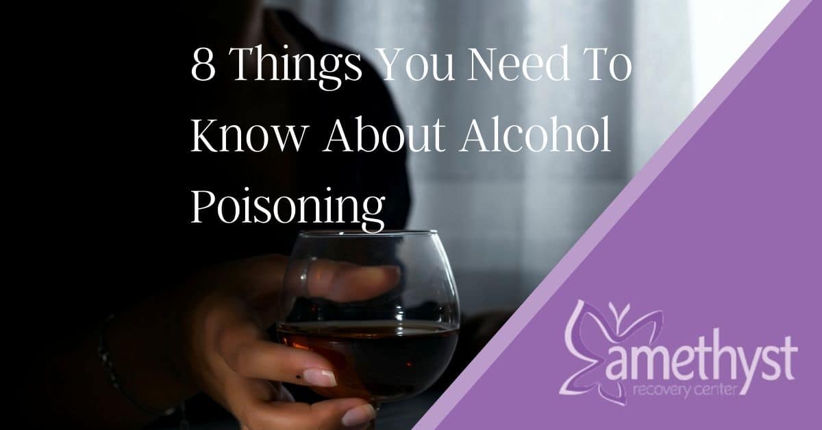 8 Things You Need to Know About Alcohol Poisoning & Overdose